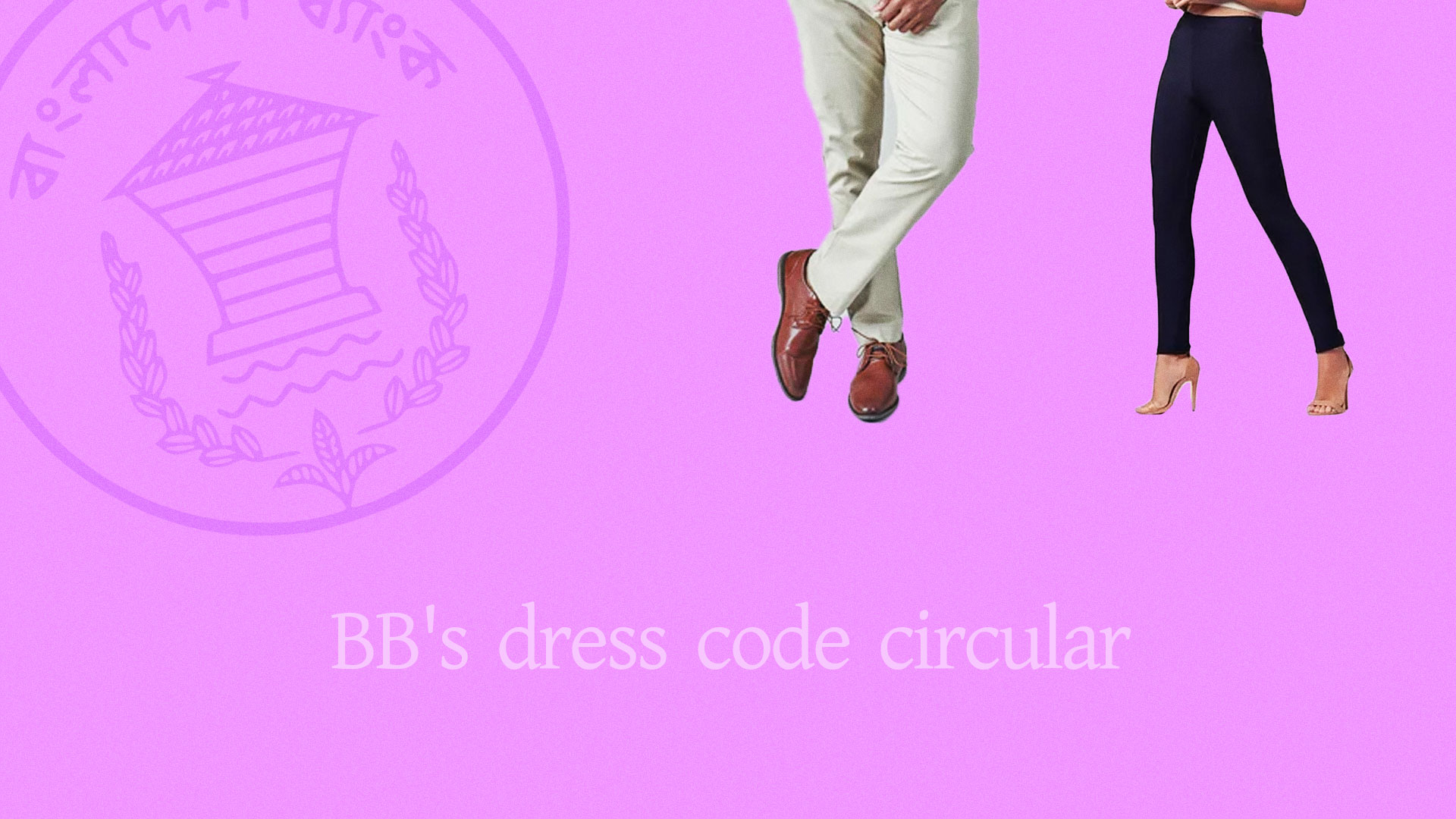 What led to BB’s dress code circular, will any action be taken against those involved?